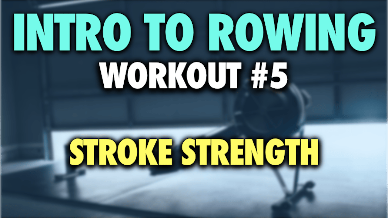 Intro to Rowing: Building Stroke Strength (#5) - JUST ROW