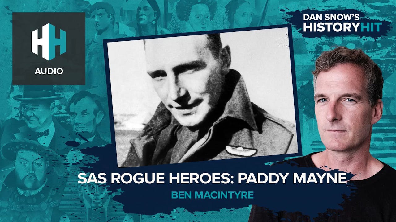 🎧 SAS Rogue Heroes: Paddy Mayne with Ben Macintyre - 🎧 Dan Snow's ...