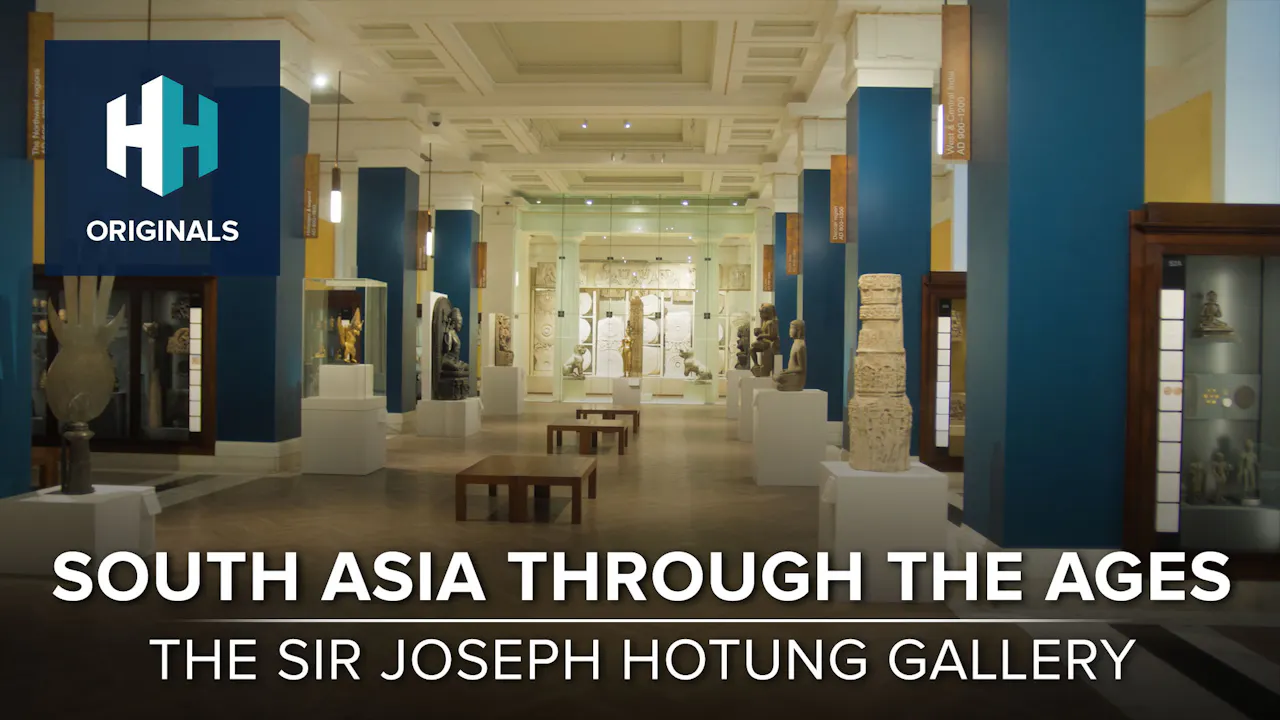 South Asia Through The Ages: The Sir Joseph Hotung Gallery - Season 1 ...