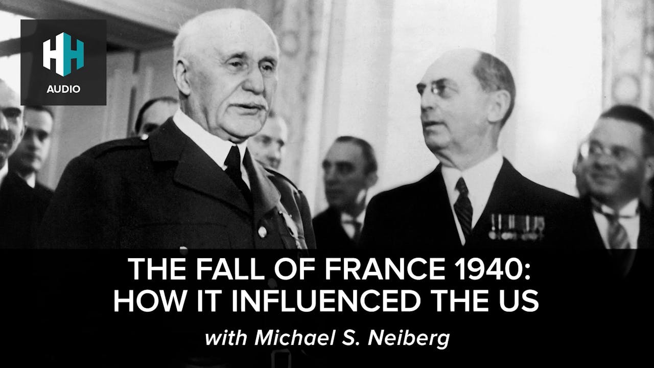🎧 The Fall of France 1940: How it Influenced the US - 🎧 Dan Snow's ...