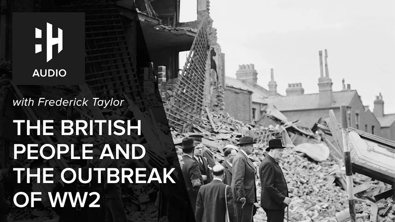 🎧 The British People and the Outbreak of World War Two with Frederick ...