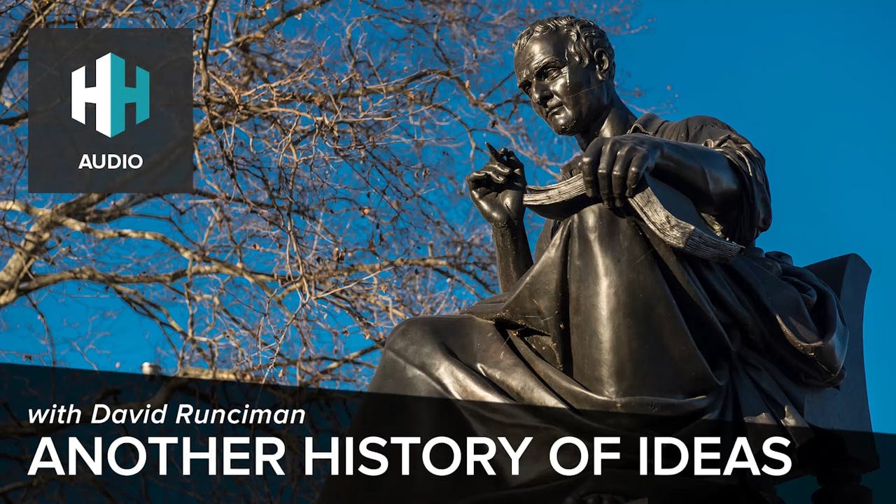 🎧 Another History of Ideas with David Runciman - 🎧 Dan Snow's History ...