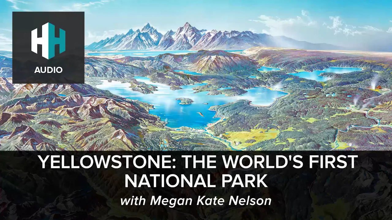🎧 Yellowstone: The World's First National Park - 🎧 Dan Snow's History ...