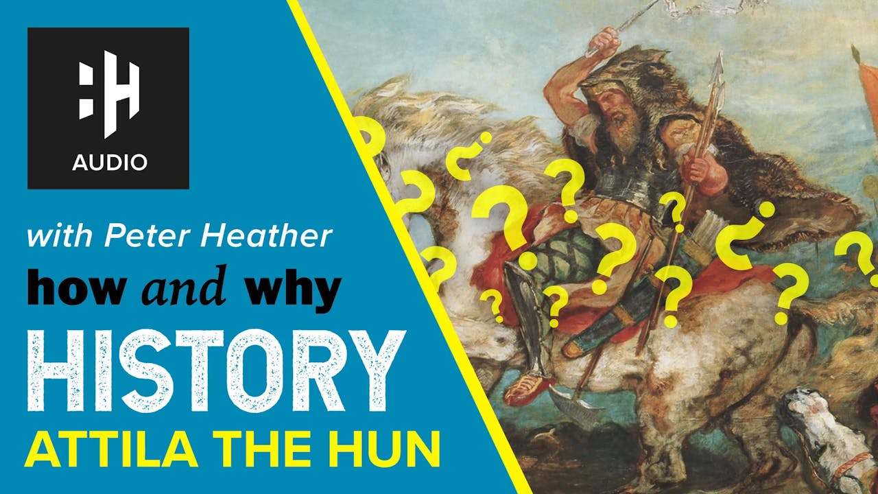🎧 Attila the Hun - History Hit