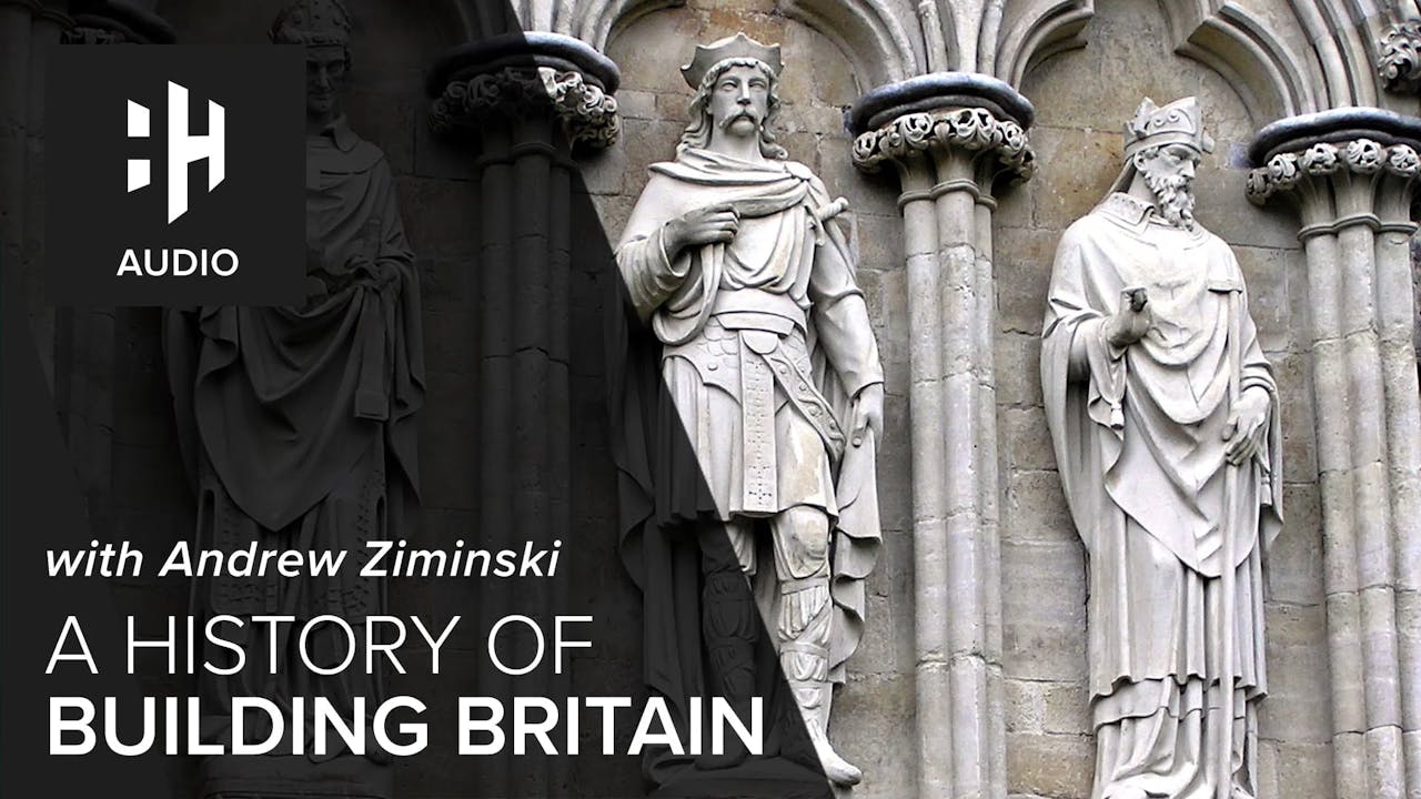 🎧 A History of Building Britain - History Hit