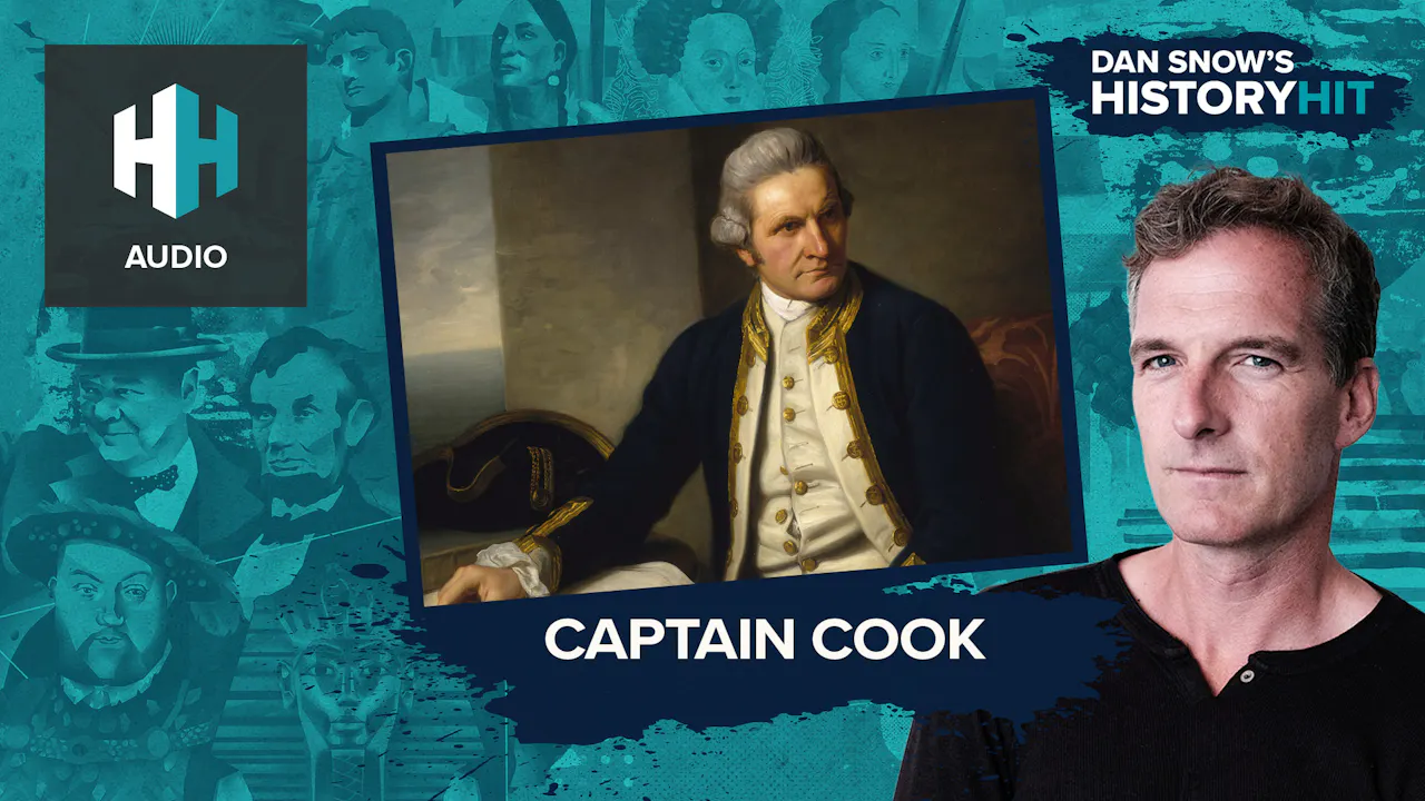 🎧 Captain Cook - 🎧 Dan Snow's History Hit - History Hit