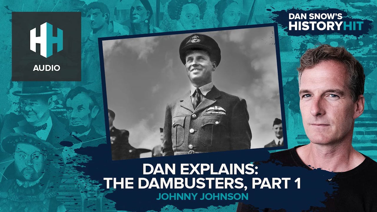 🎧 Dan Explains: The Dambusters, Part 1 - 🎧 Dan Snow's History Hit ...