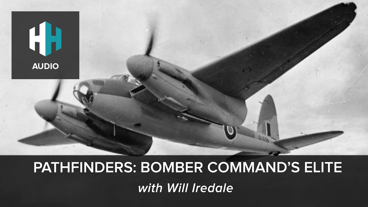 🎧 Pathfinders: Bomber Command's Elite - 🎧 Dan Snow's History Hit ...