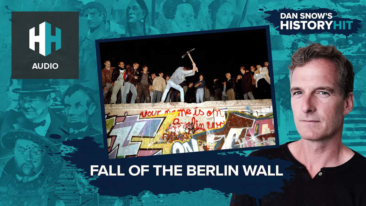 🎧 Fall of the Berlin Wall - 🎧 Dan Snow's History Hit - History Hit