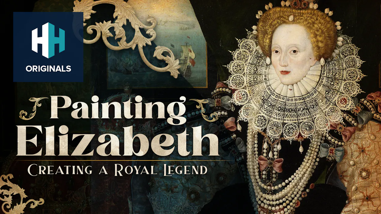 Painting Elizabeth: Creating a Royal Legend - History Hit