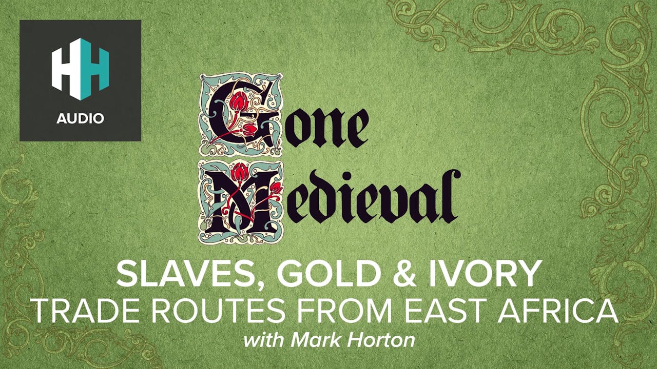 🎧Slaves, Gold & Ivory: Trade Routes from East Africa - 🎧 Gone Medieval ...