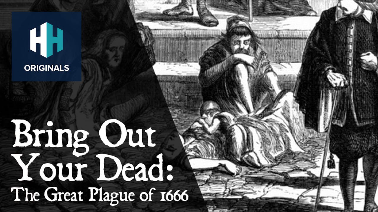 Bring Out Your Dead: The Great Plague of 1666 - History Hit