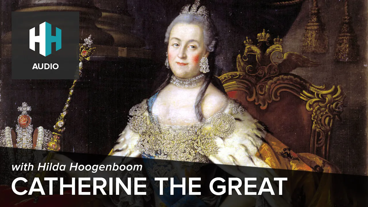 🎧 Catherine the Great - 🎧 Dan Snow's History Hit - History Hit