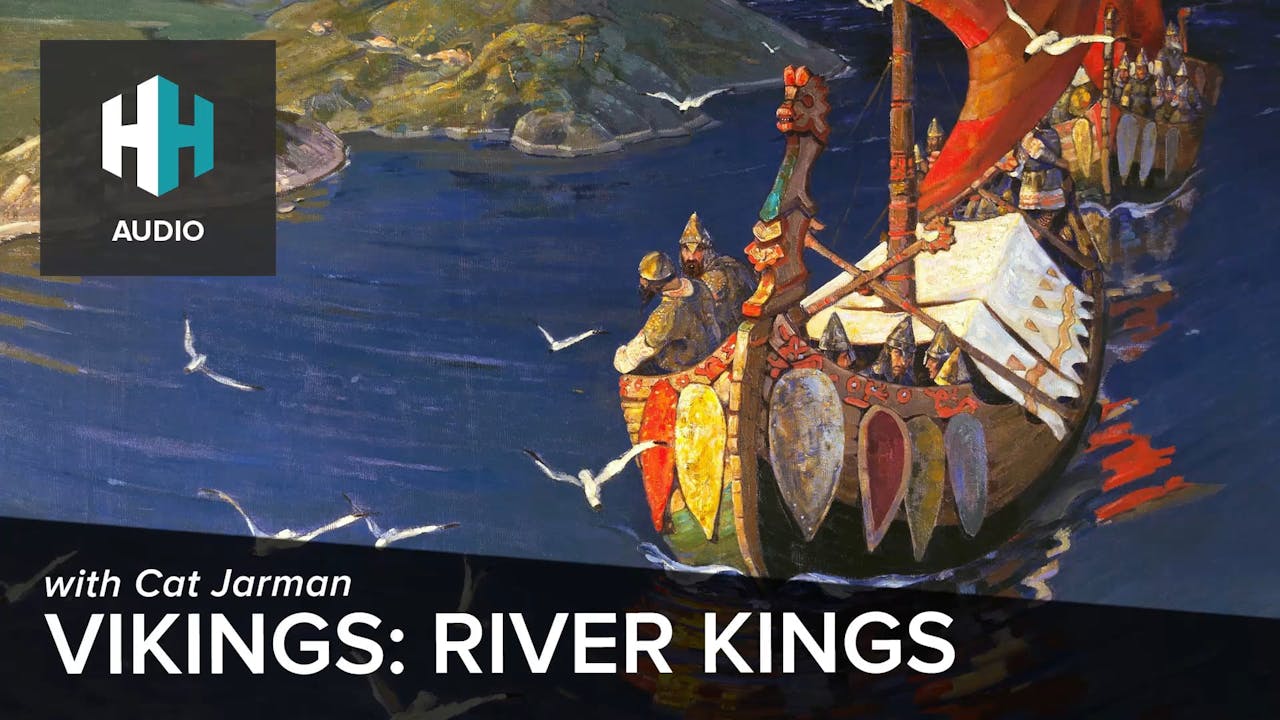 🎧 Vikings: River Kings - History Hit