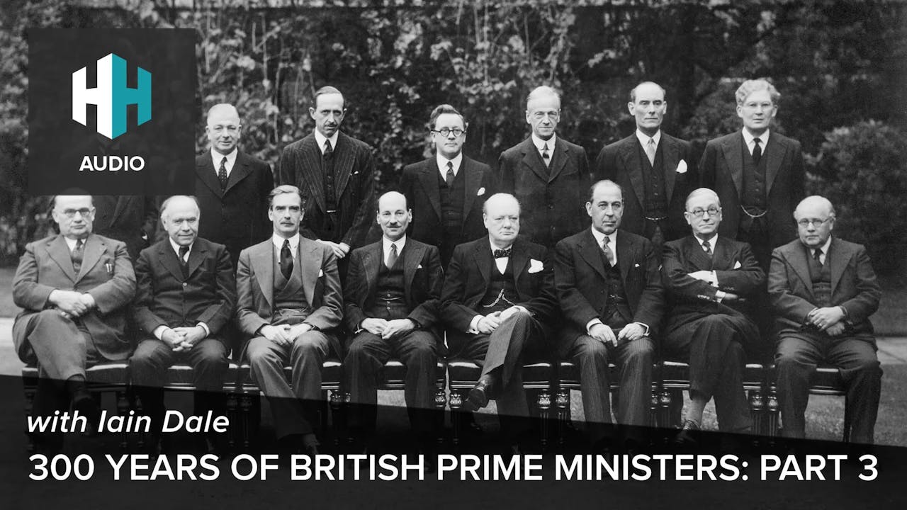 🎧 300 Years of British Prime Ministers: Part 3 - 🎧 Dan Snow's History ...