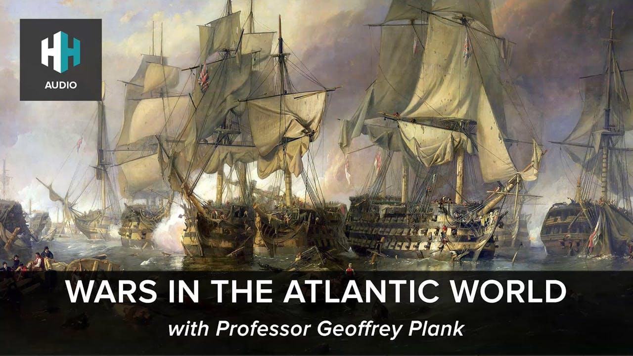 🎧 Wars in the Atlantic World - 🎧 Dan Snow's History Hit - History Hit