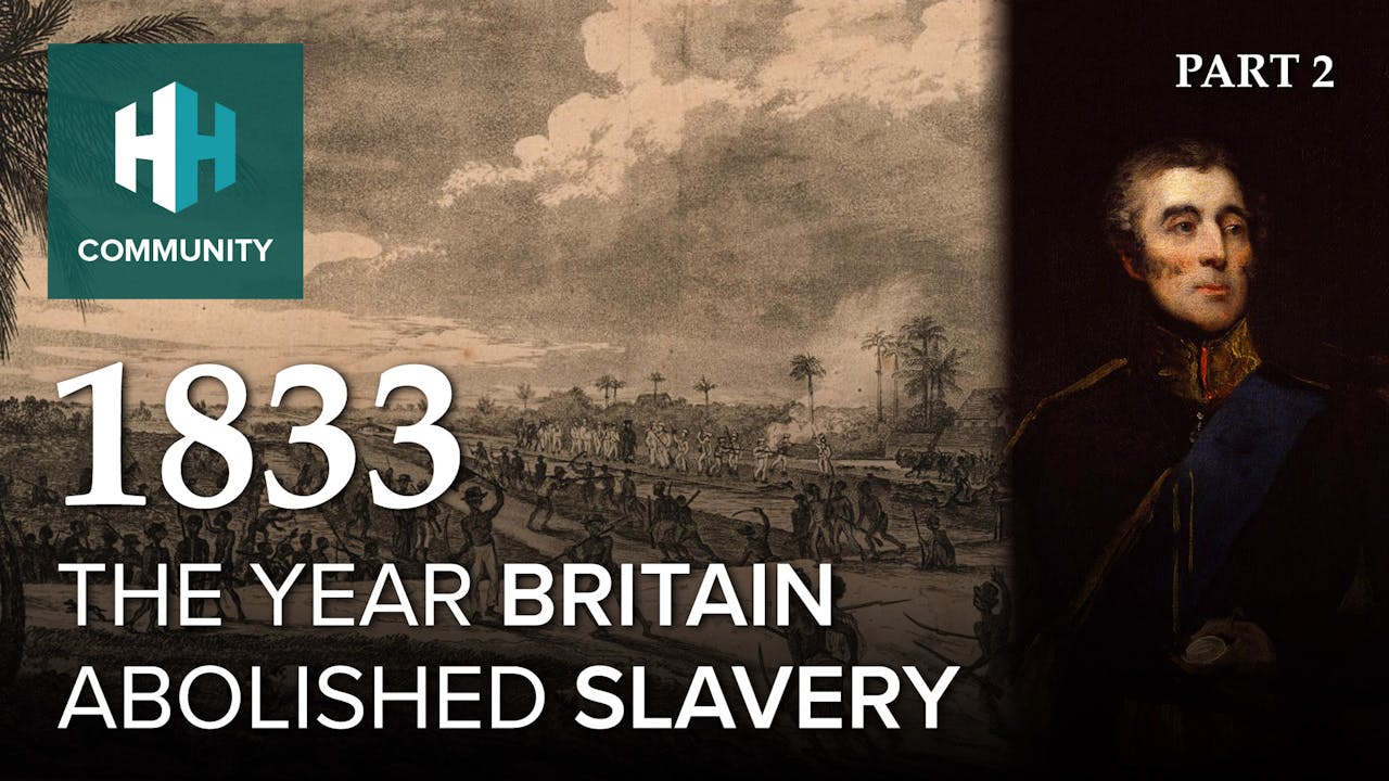 1833: The Year Britain Abolished Slavery (Part 2) - Season 1 - History Hit