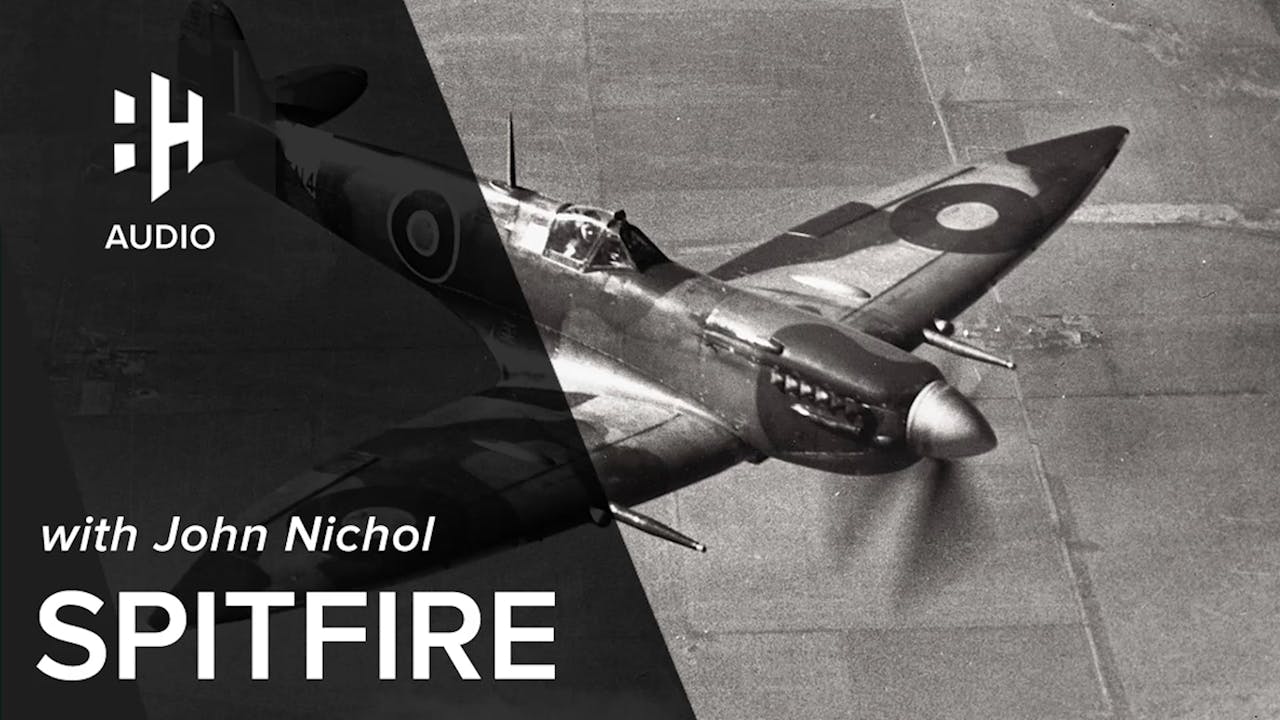 🎧 Spitfire with John Nichol - History Hit