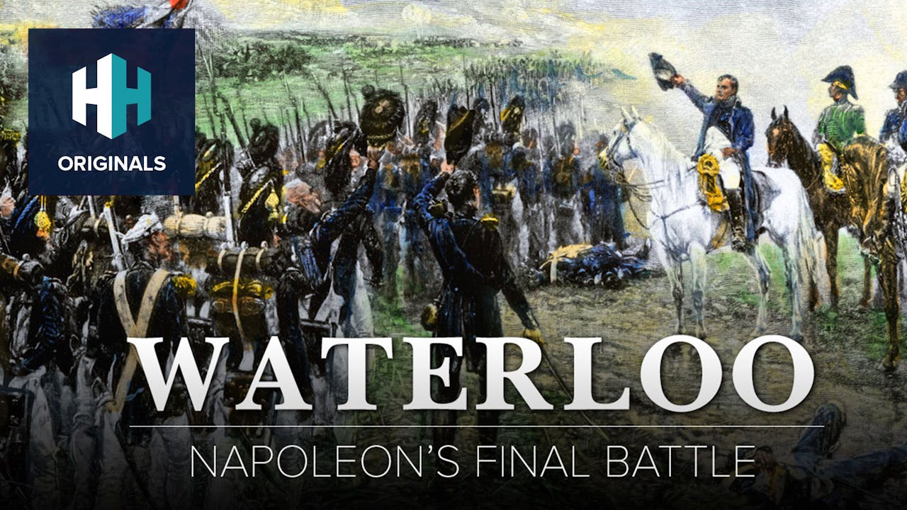 Waterloo: Napoleon's Final Battle - History Hit