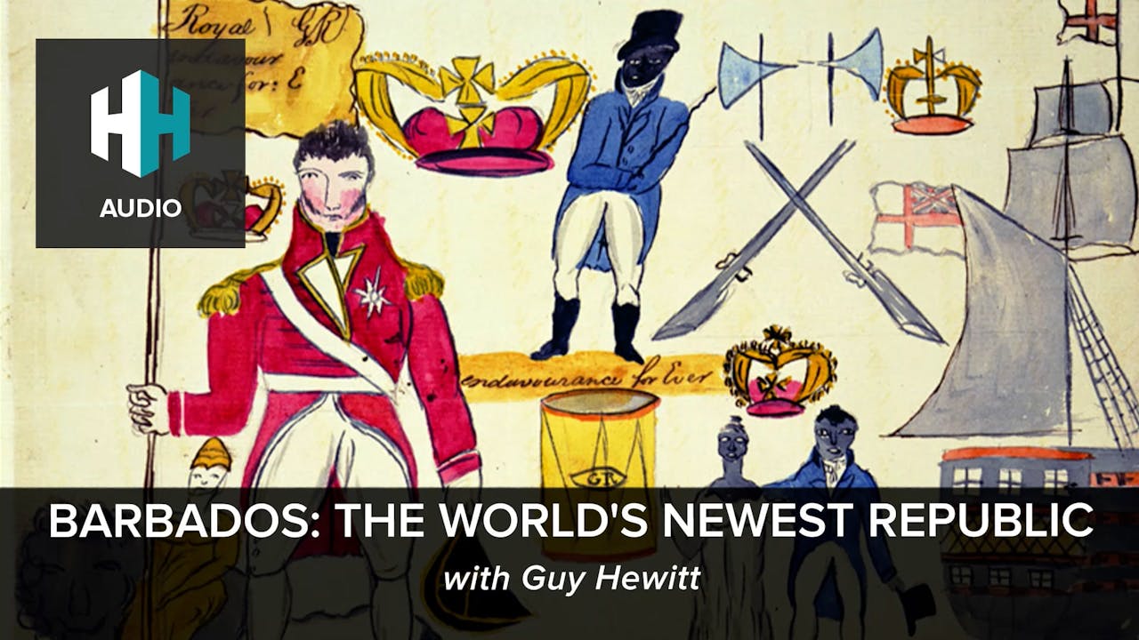 🎧 Barbados: The World's Newest Republic - 🎧 Dan Snow's History Hit ...