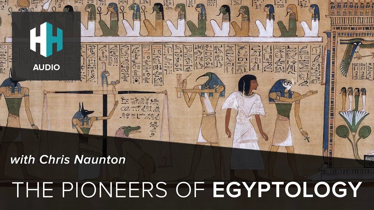 🎧 The Pioneers of Egyptology - History Hit