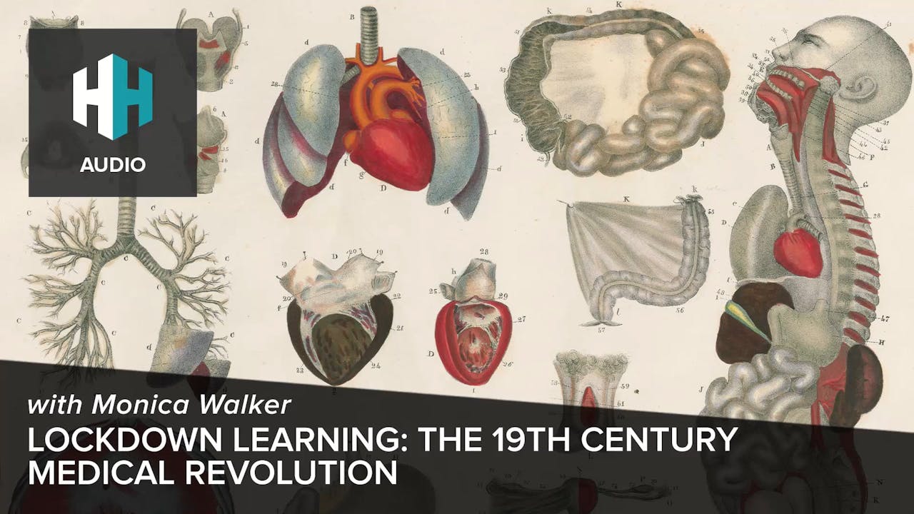 🎧 Lockdown Learning: The 19th Century Medical Revolution - History Hit