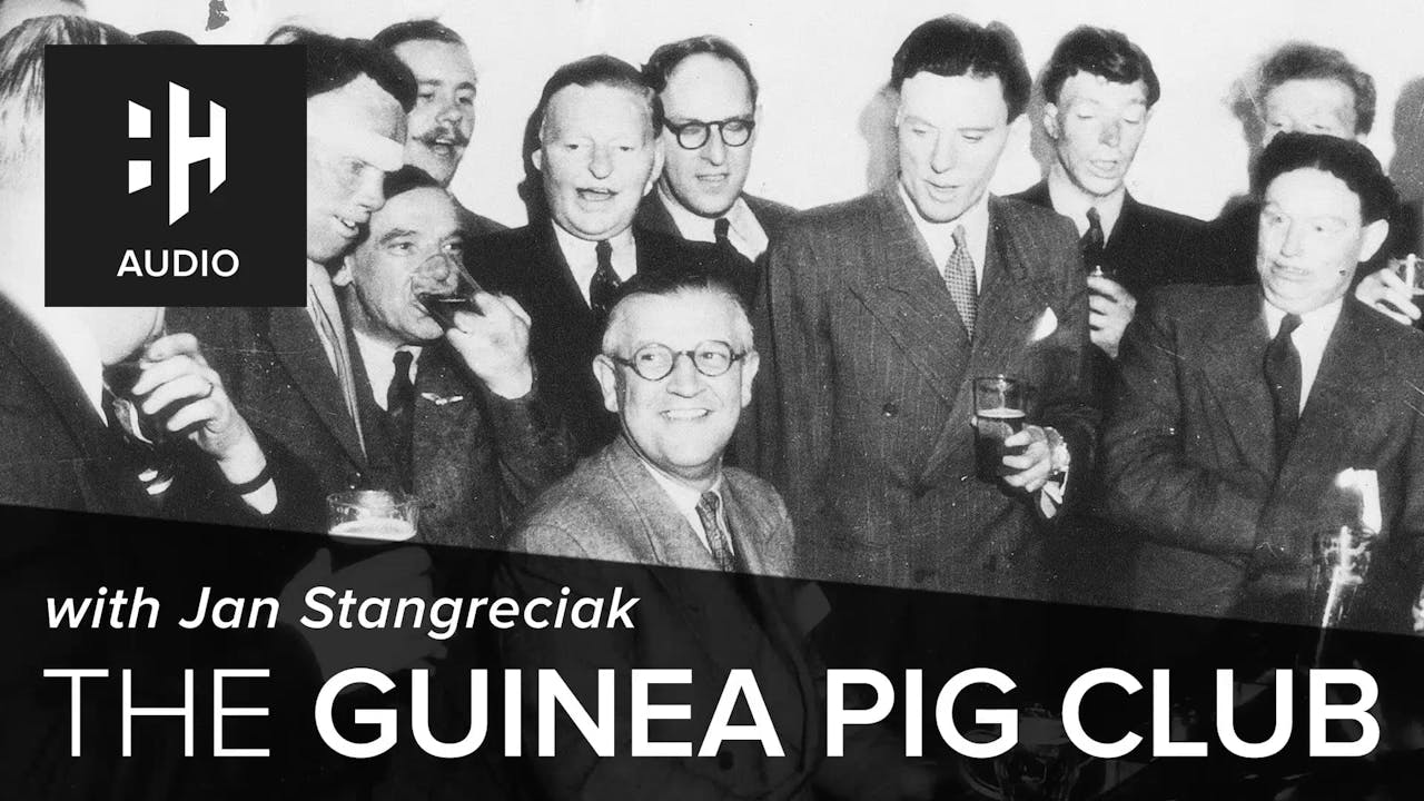 🎧 The Guinea Pig Club - History Hit