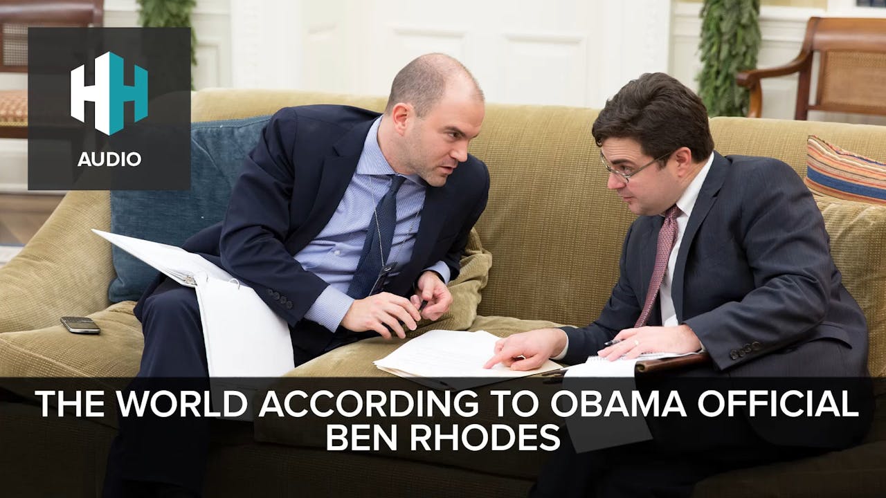 🎧 The World According to Obama Official Ben Rhodes - 🎧 Dan Snow's ...