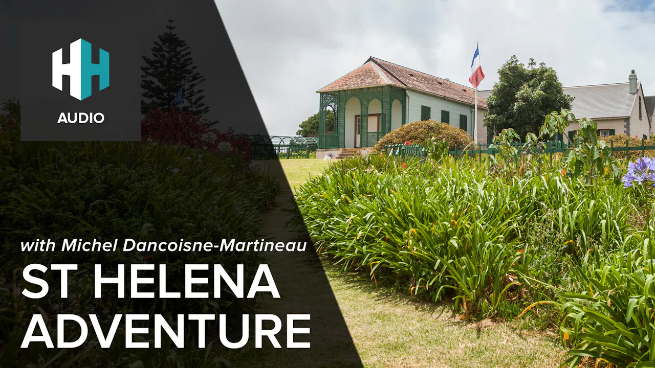 🎧 St Helena Adventure - 🎧 Dan Snow's History Hit - History Hit