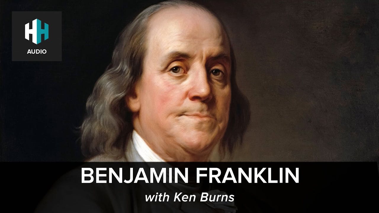 🎧 Benjamin Franklin with Ken Burns - 🎧 Dan Snow's History Hit - History Hit