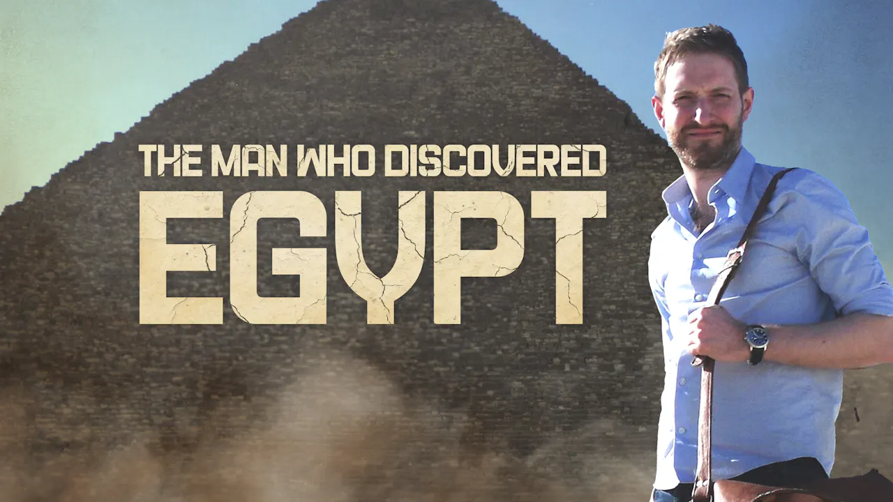 The Man Who Discovered Egypt - Ancient Egypt - History Hit