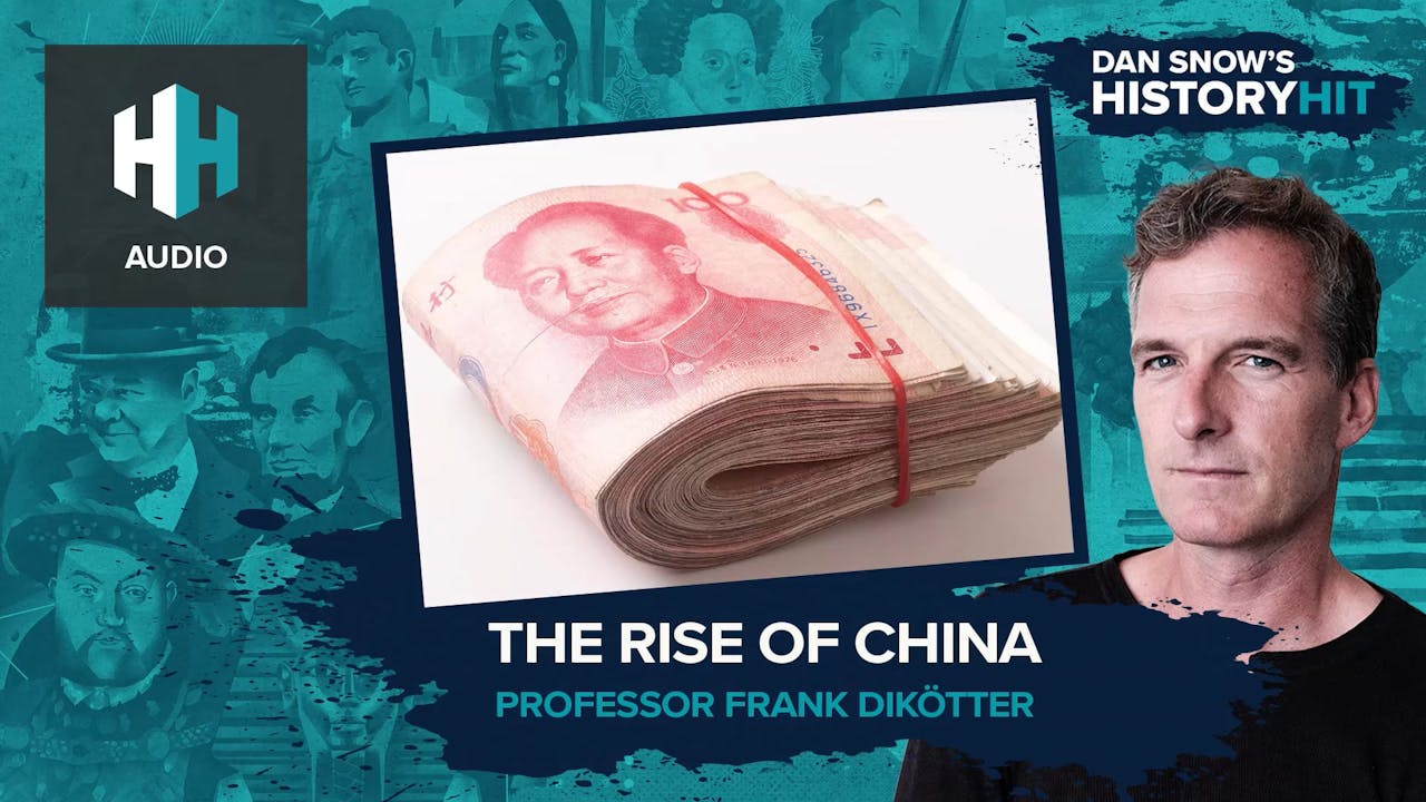 🎧 The Rise of China - 🎧 Dan Snow's History Hit - History Hit