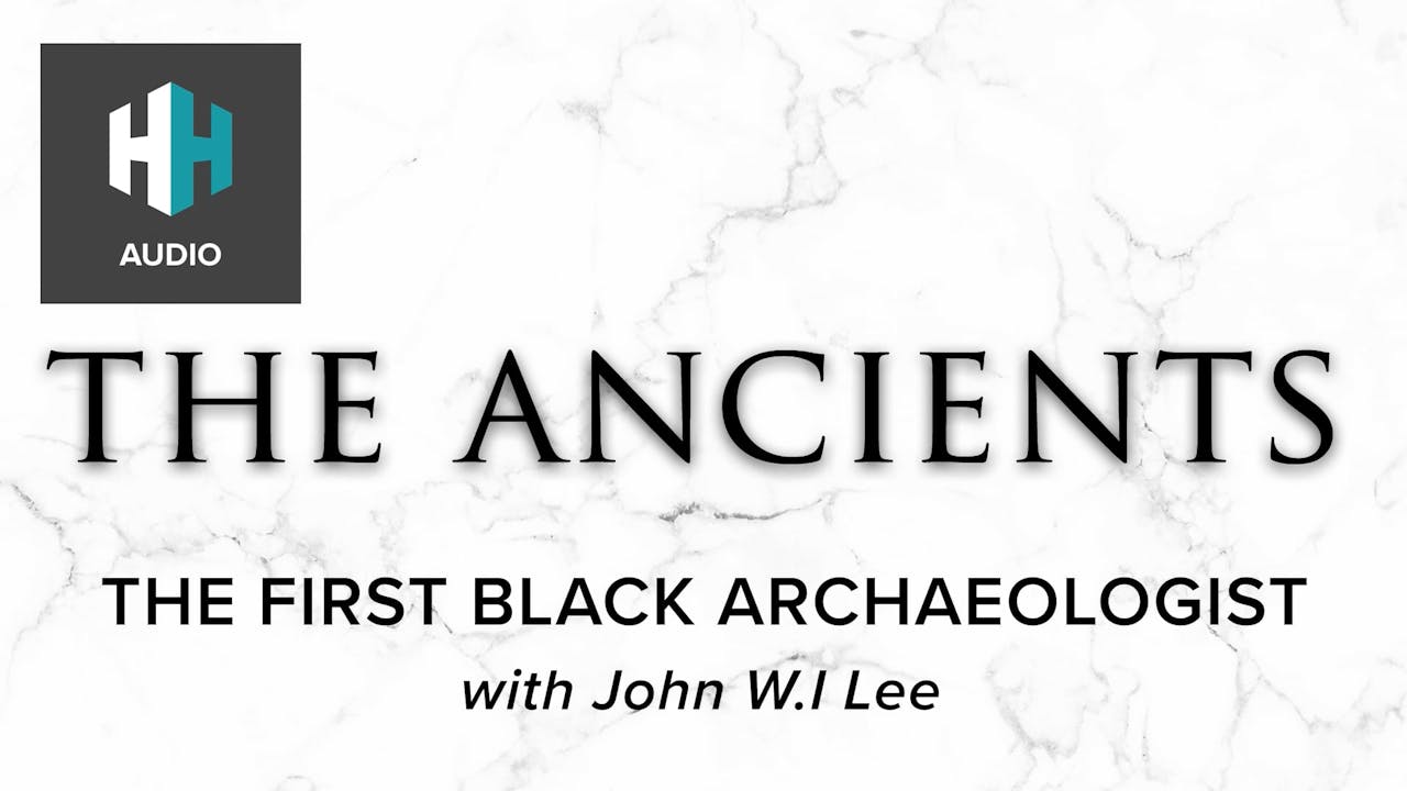 🎧 The First Black Archaeologist - 🎧 The Ancients - History Hit
