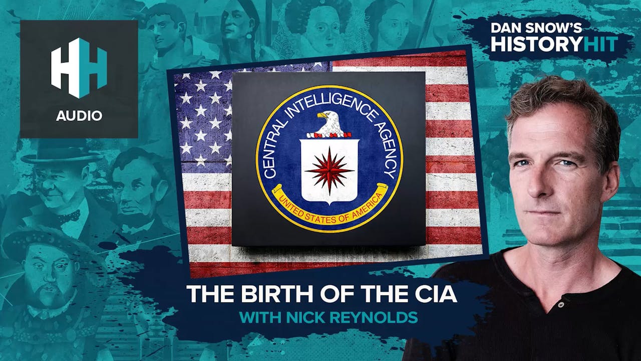 🎧 The Birth of the CIA - 🎧 Dan Snow's History Hit - History Hit
