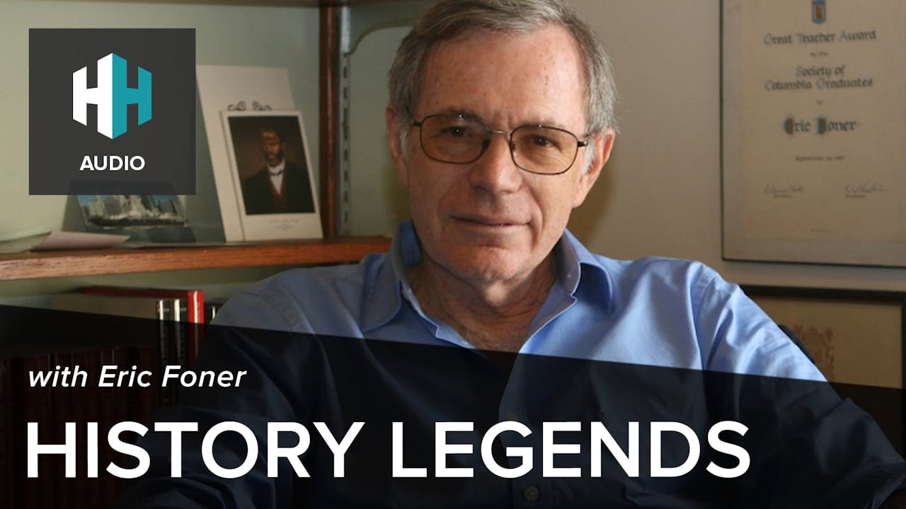 🎧 History Legends: Eric Foner - History Hit