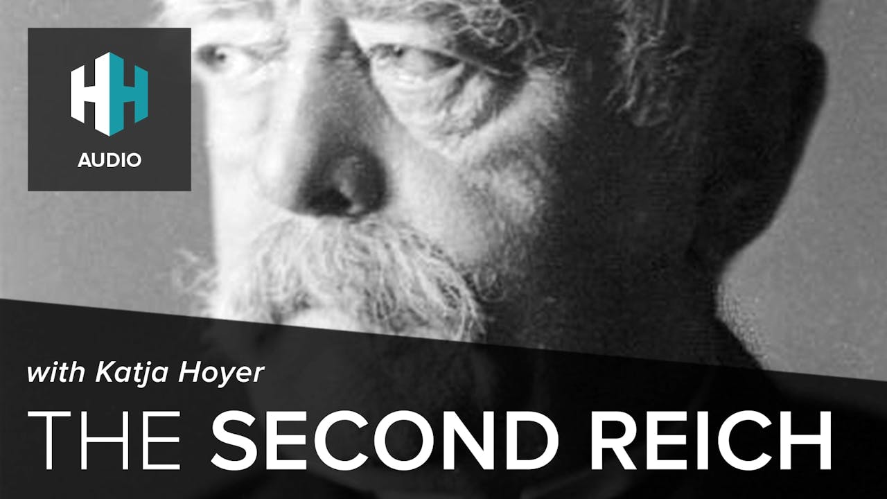 🎧 The Second Reich - History Hit