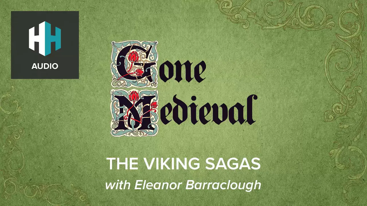 🎧 The Viking Sagas - 🎧 Gone Medieval - History Hit