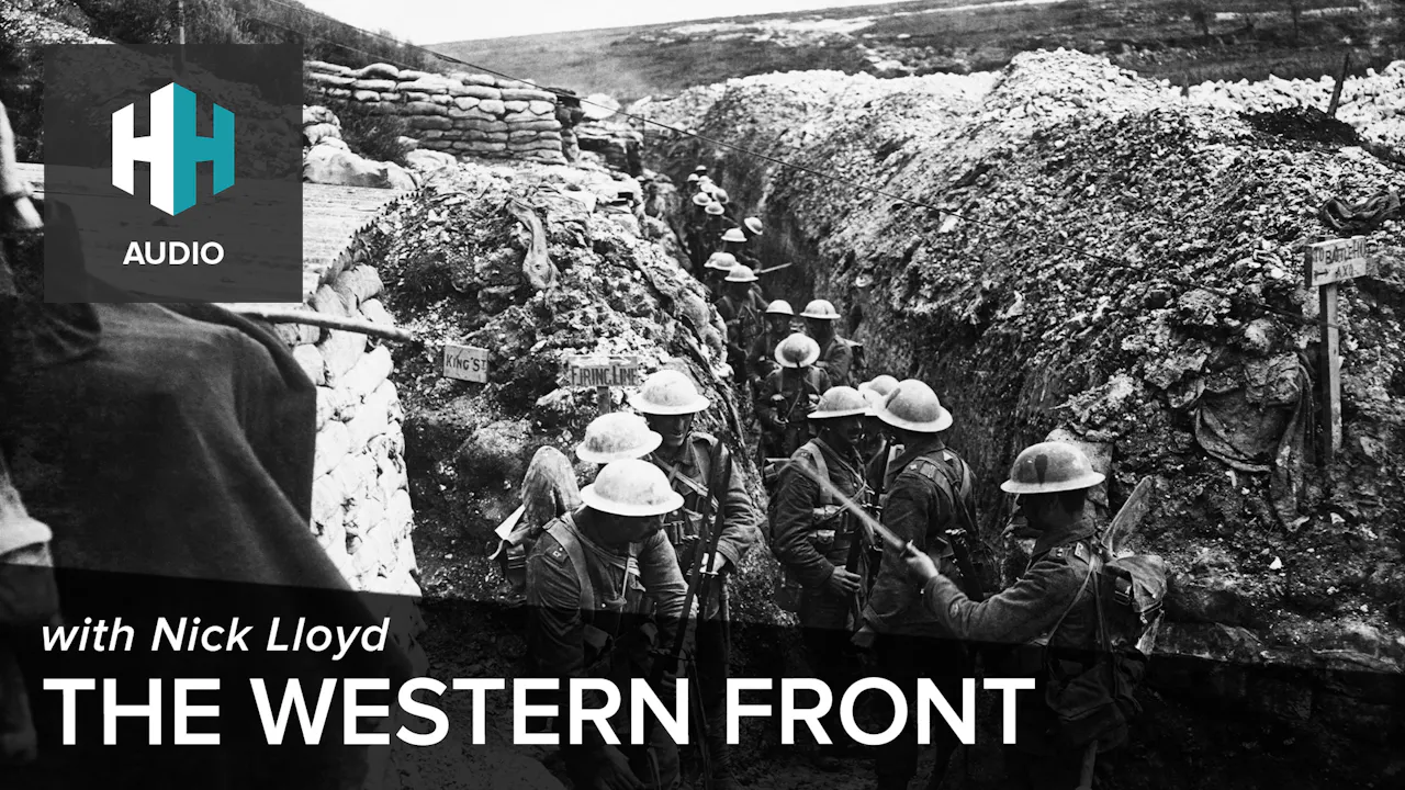 🎧 The Western Front - 🎧 Dan Snow's History Hit - History Hit