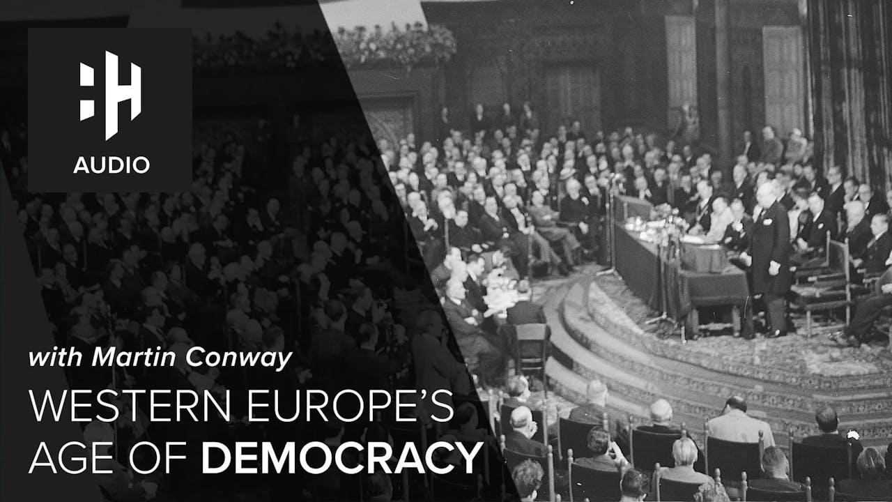 🎧 Western Europe’s Age of Democracy - History Hit