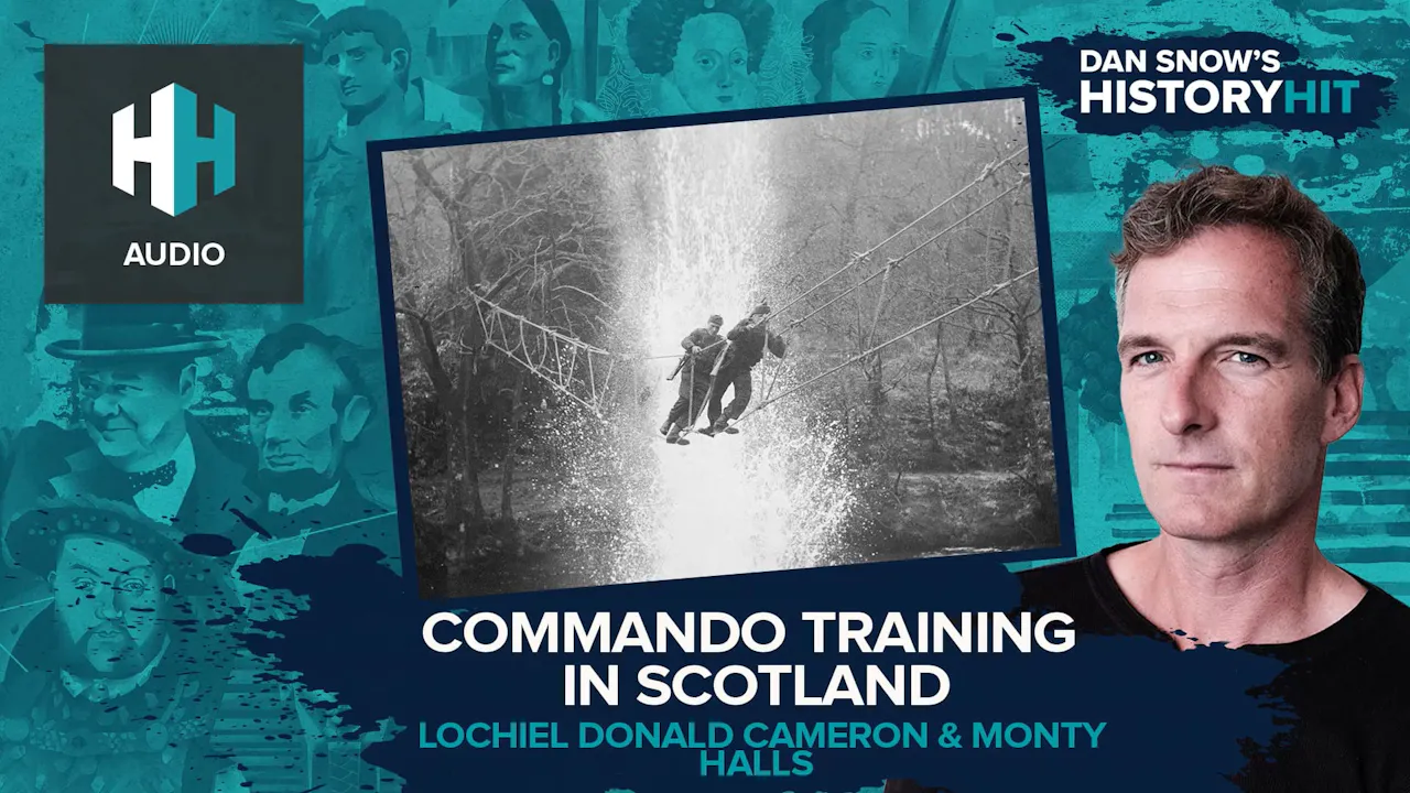 🎧 Commando Training in Scotland - 🎧 Dan Snow's History Hit - History Hit