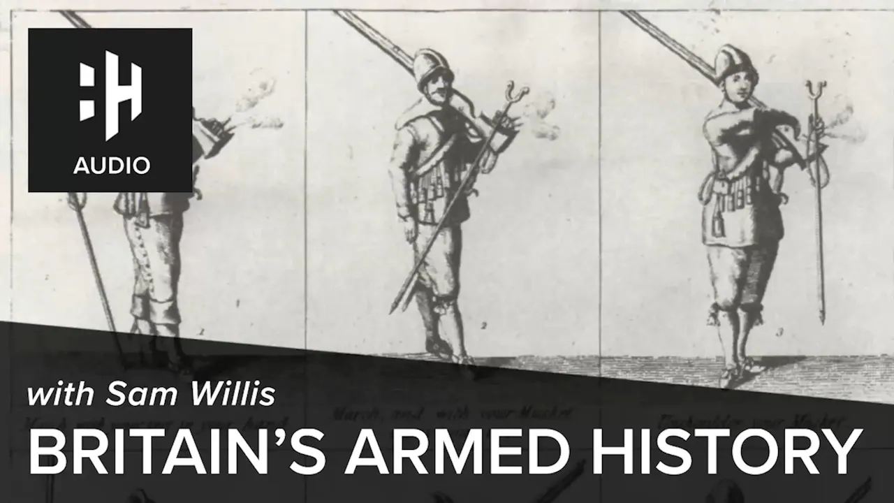 🎧 Britain's Armed History with Dr Sam Willis - History Hit