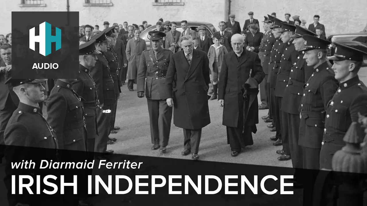 🎧 Irish Independence - 🎧 Dan Snow's History Hit - History Hit
