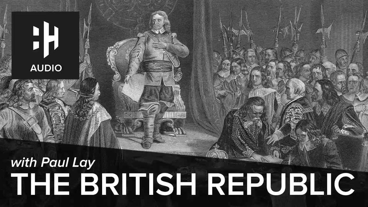 🎧 The British Republic - History Hit