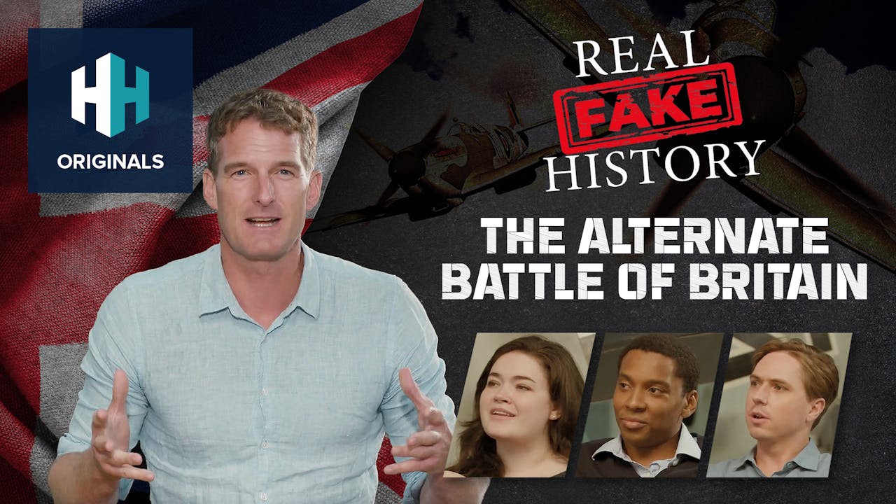 Real Fake History: The Alternate Battle of Britain - History Hit