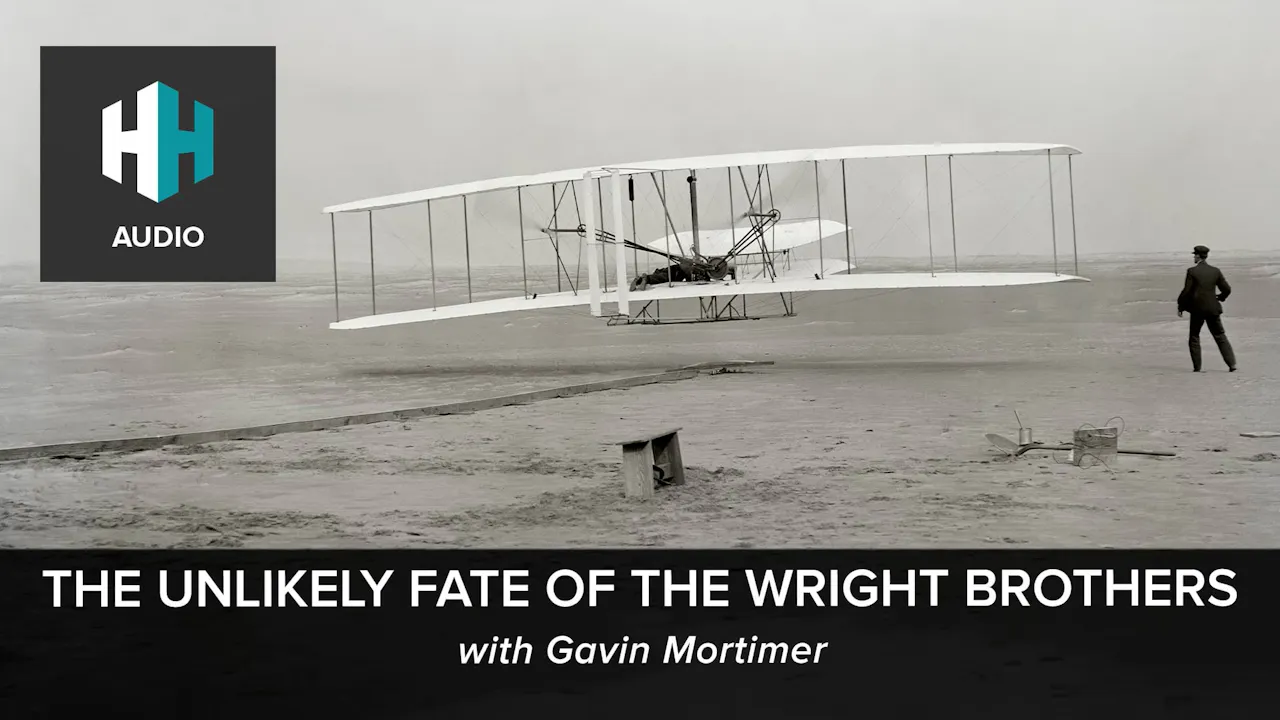 🎧 The Unlikely Fate of the Wright Brothers - 🎧 Dan Snow's History Hit ...