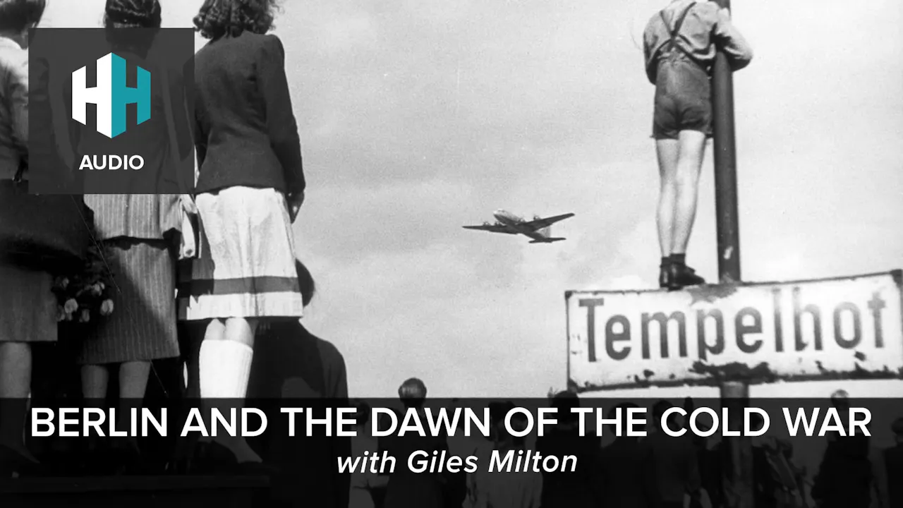 🎧 Berlin and the Dawn of the Cold War - 🎧 Dan Snow's History Hit ...