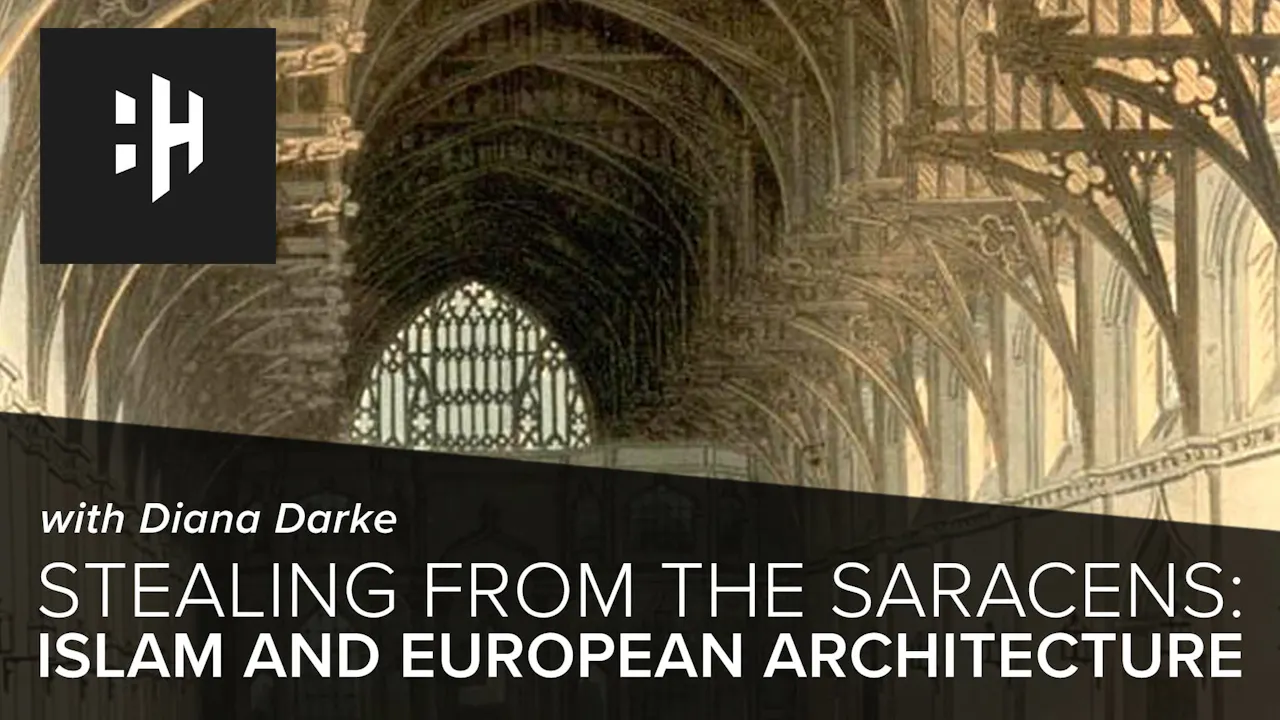 🎧 Stealing from the Saracens: Islam and European Architecture - History Hit