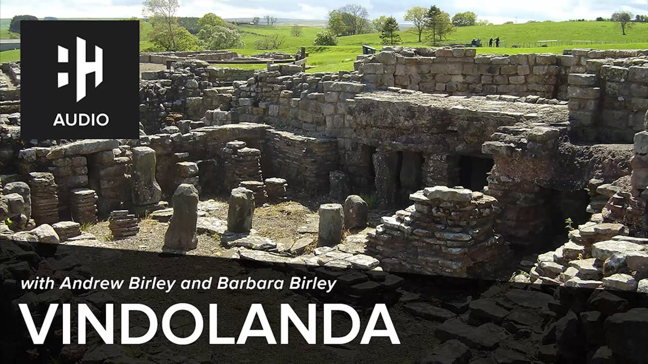 🎧 Vindolanda with Andrew Birley and Barbara Birley - History Hit