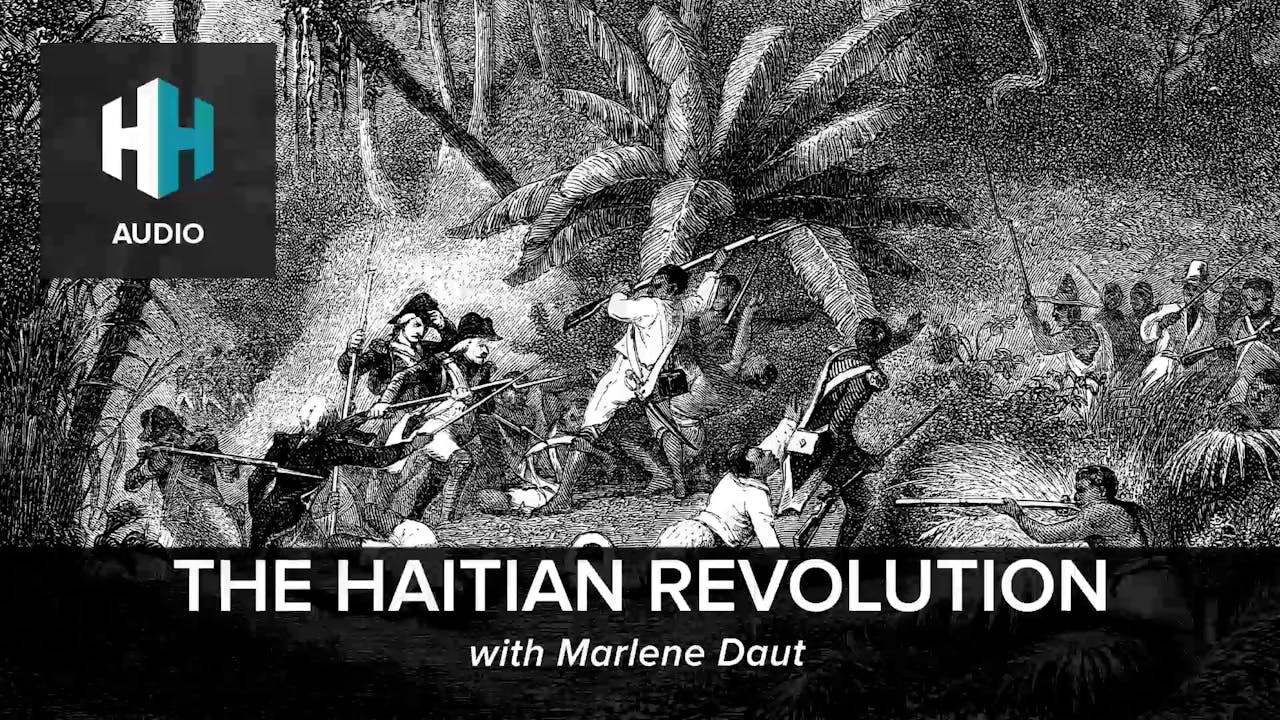 🎧 The Haitian Revolution - 🎧 Dan Snow's History Hit - History Hit
