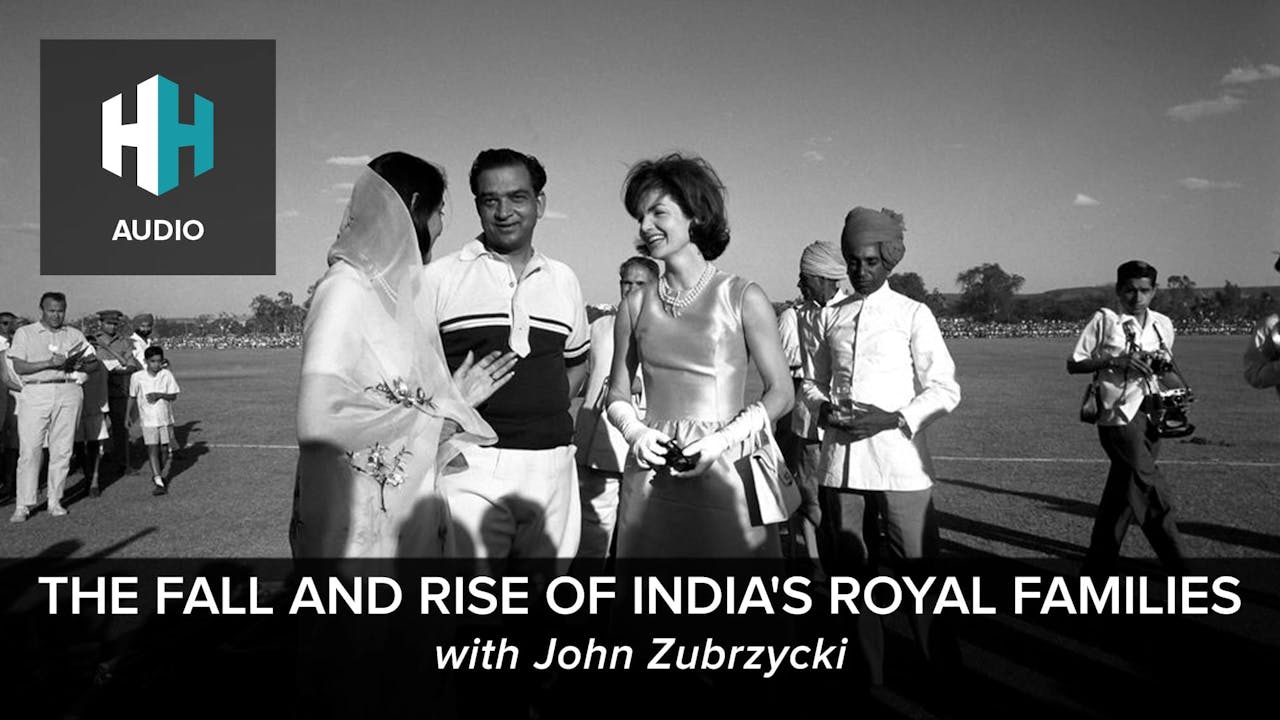 🎧 The Fall and Rise of India's Royal Families - 🎧 Dan Snow's History ...